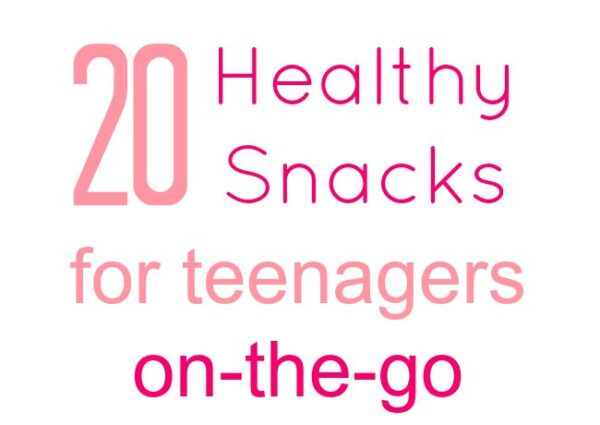 20 Healthy Snacks for Teenagers On-The-Go