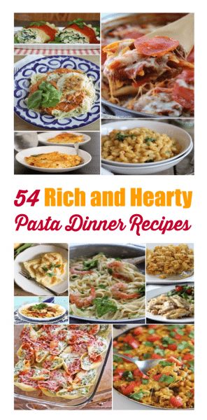 54 Rich & Hearty Pasta Dinner Recipes