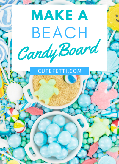 Beach Party Candy Charcuterie Board | Cutefetti